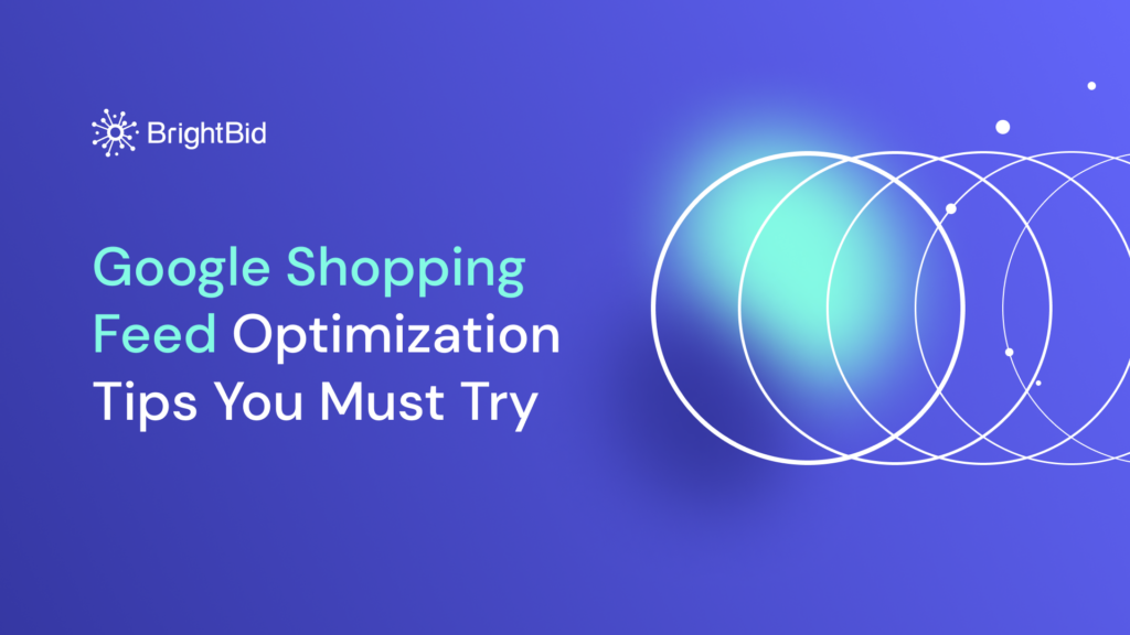 7 Google Shopping Feed Types: How to Use Them