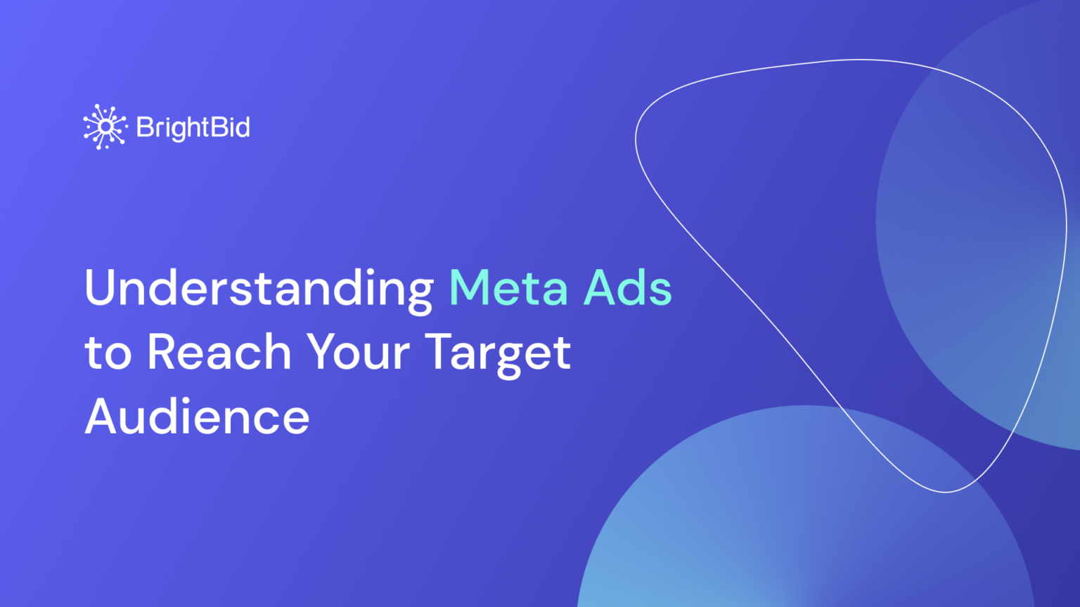 Understanding Meta Ads to Reach Your Target Audience